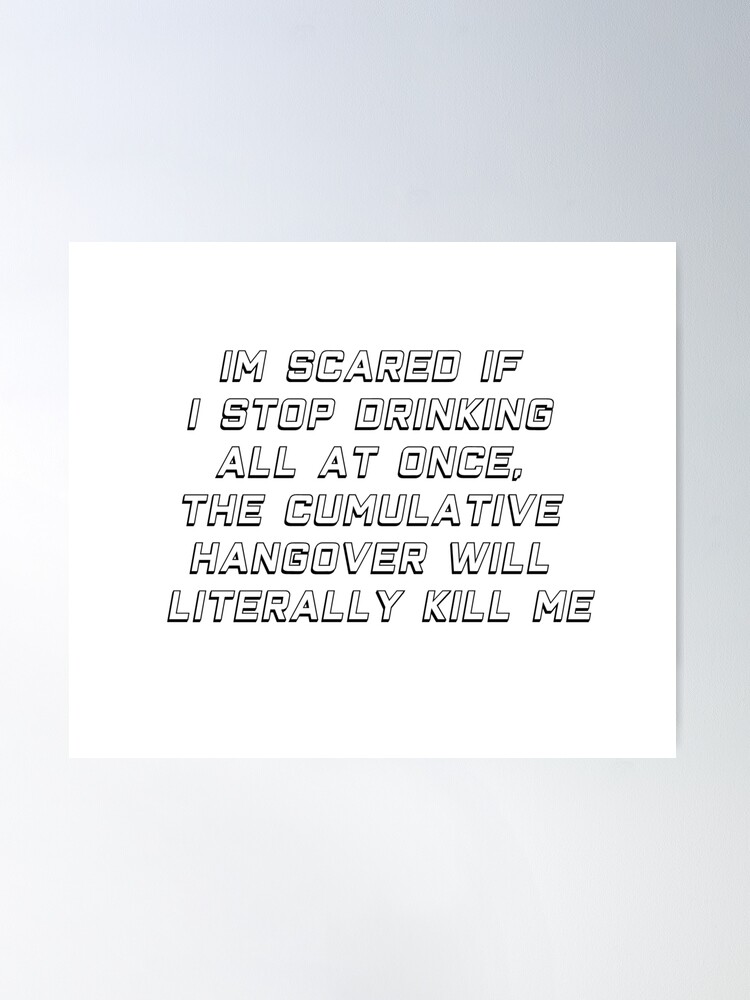Archer Hangover Quote If I Stop Drinking All At Once, I'm Afraid The