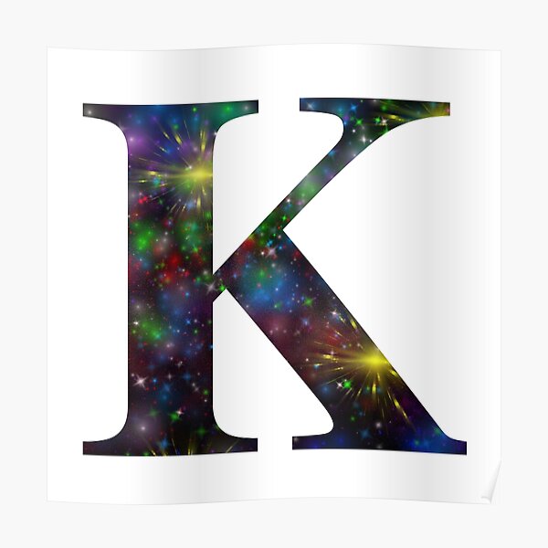 "Galaxy - Letter "K"" Poster for Sale by planet-eye | Redbubble