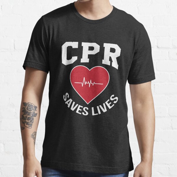 "CPR Saves Lives Gift" T-shirt for Sale by Aewood924 | Redbubble ...