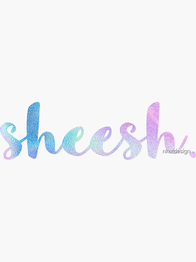"Sheesh Holographic" Sticker by nkatdesign | Redbubble