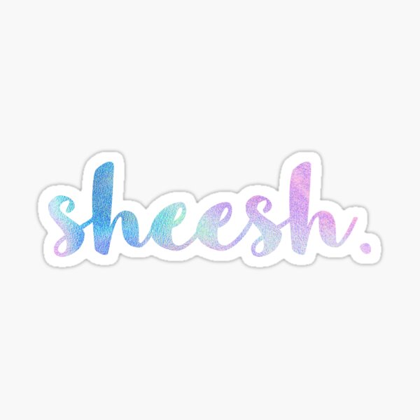 "Sheesh Holographic" Sticker by nkatdesign | Redbubble