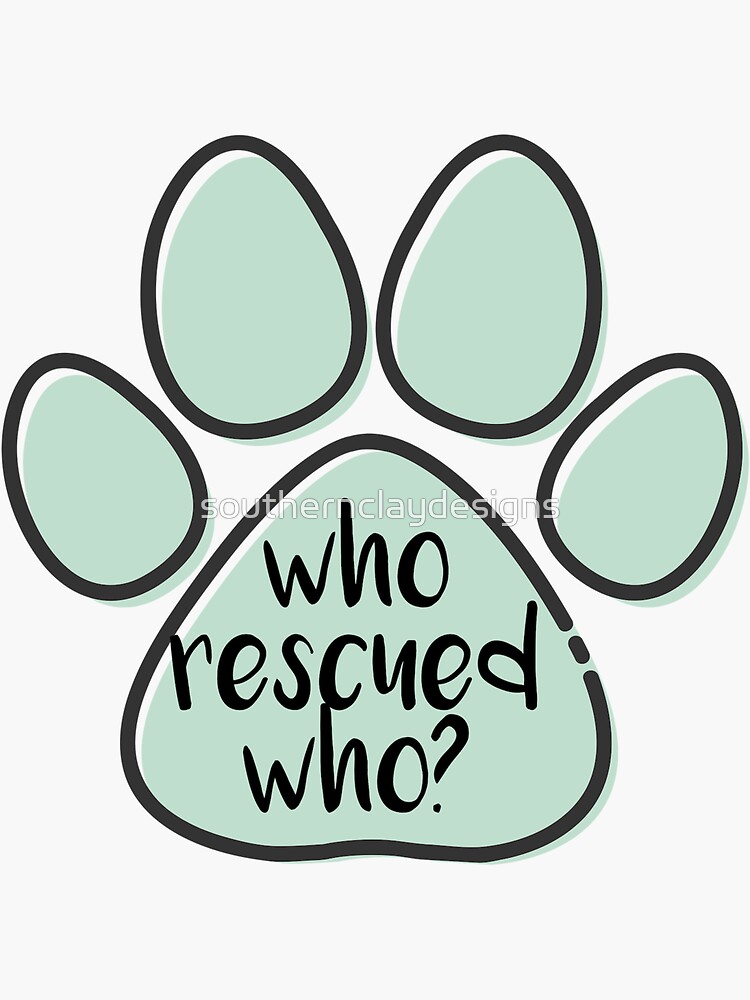"Who Rescued Who?" Sticker by thelittleflower | Redbubble
