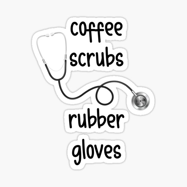 "Coffee Scrubs and Rubber Gloves Graphic Design" Sticker by Mperez1 ...