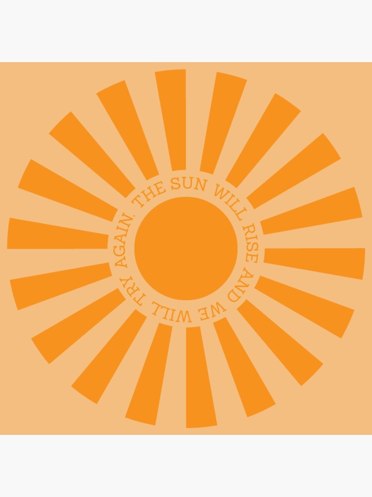 "The Sun Will Rise and We Will Try Again" Canvas Print for Sale by ...