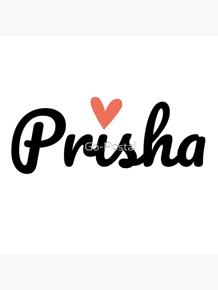 "Prisha ♥" Art Print by Go-Postal | Redbubble