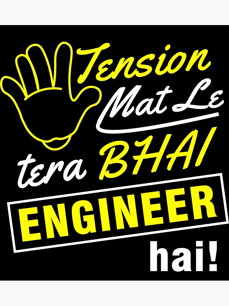 "tera bhai engineer hai" Poster by MallsD | Redbubble
