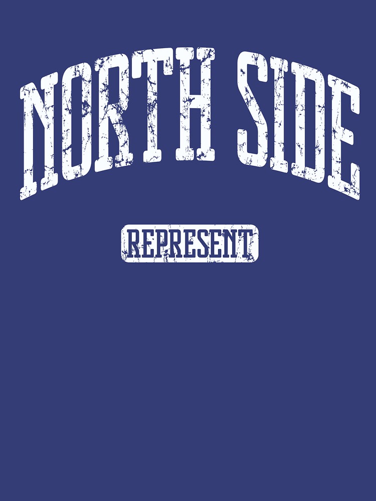 "North Side Represent" T-shirt for Sale by smashtransit | Redbubble ...