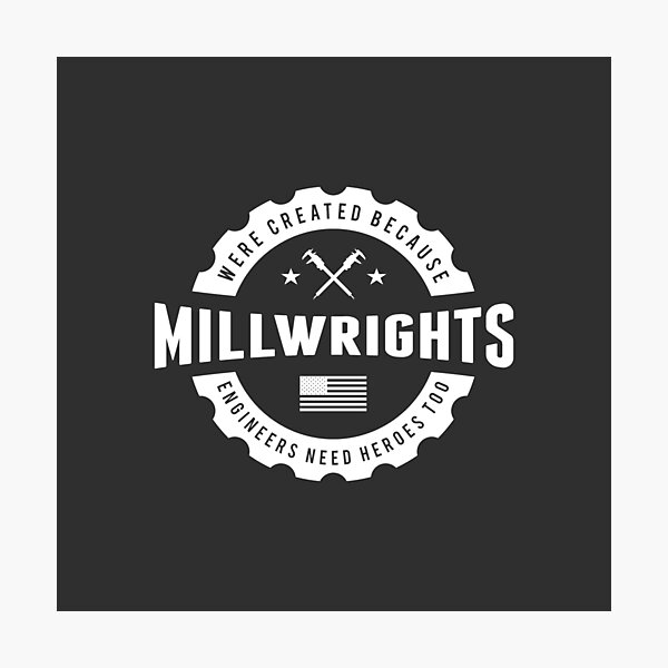 "Millwrights Were Created because Engineers Need Heros Too ...