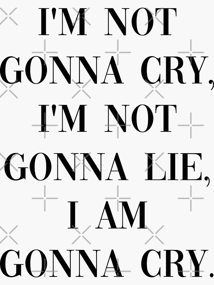 "Not Gonna Cry" Sticker by jessicaajuicee | Redbubble