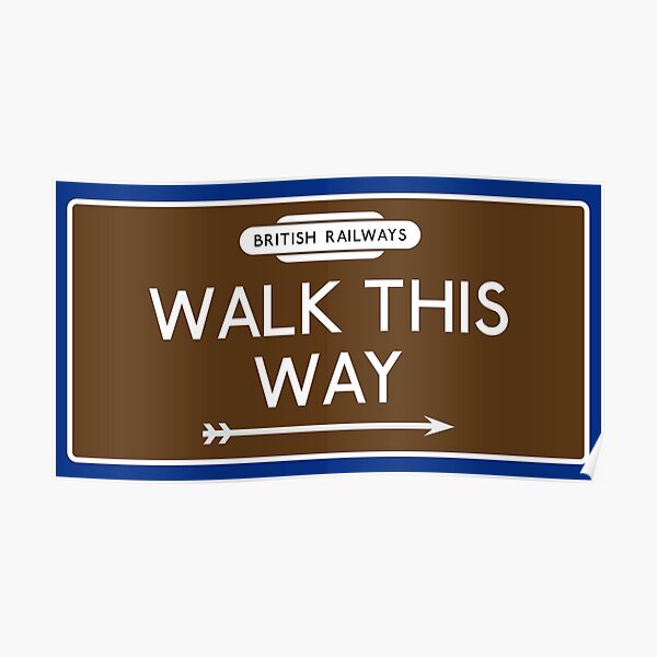 "WALK THIS WAY SIGNAGE" Poster by WOOFANG | Redbubble