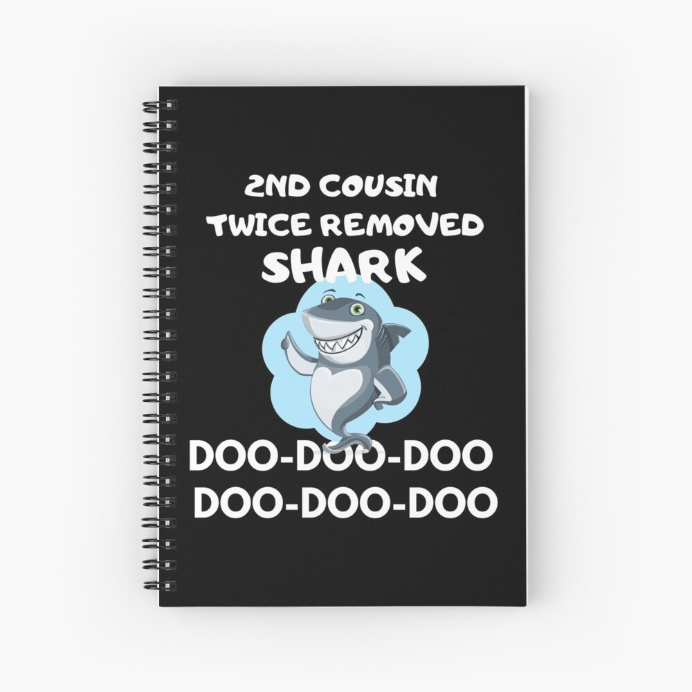 "2nd Cousin Twice Removed Shark" Spiral Notebook by grifffam621 | Redbubble