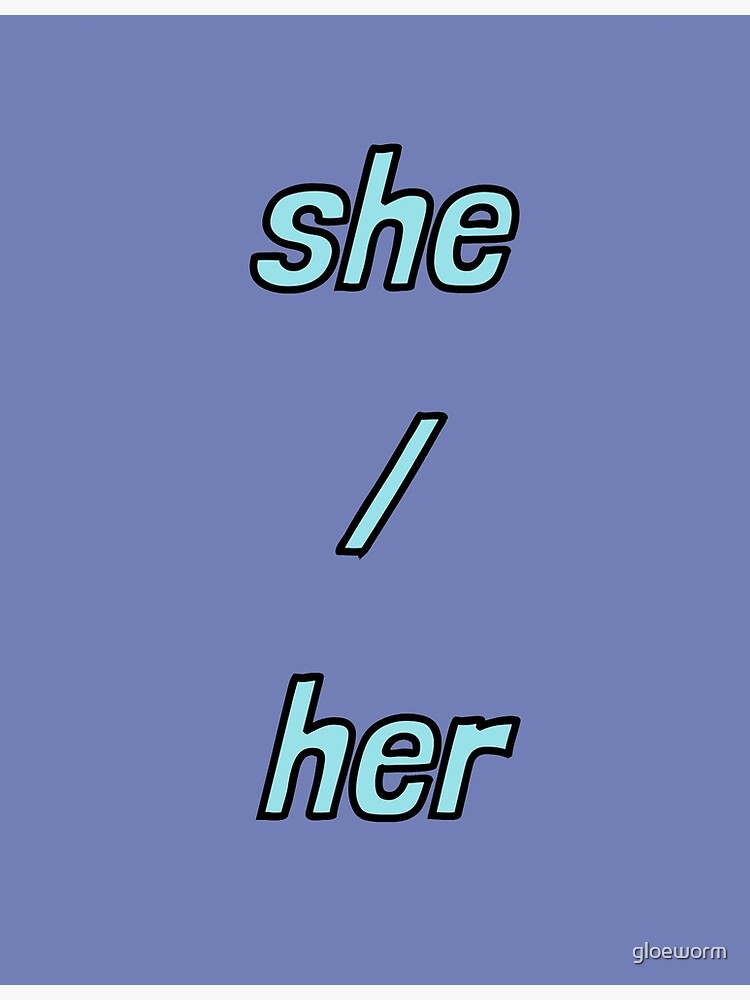 "Blue She/Her Pronouns" Poster for Sale by gloeworm | Redbubble