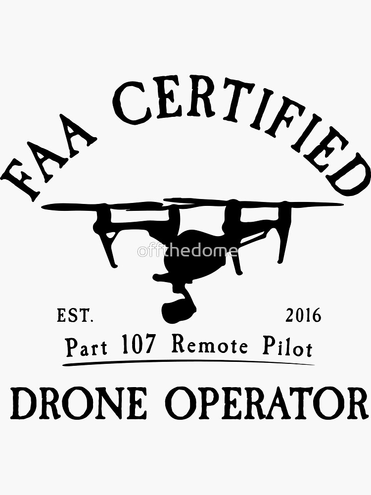 "FAA Certified Drone Pilot" Sticker for Sale by offthedome | Redbubble