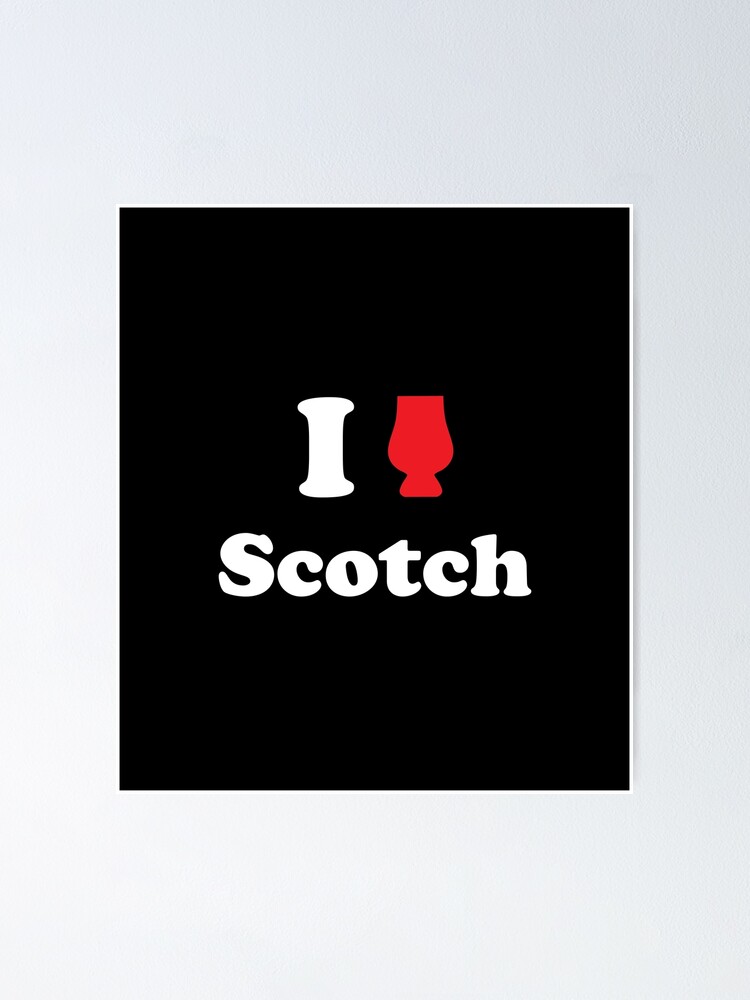 "I Love Scotch" Poster by whiskydesigns | Redbubble