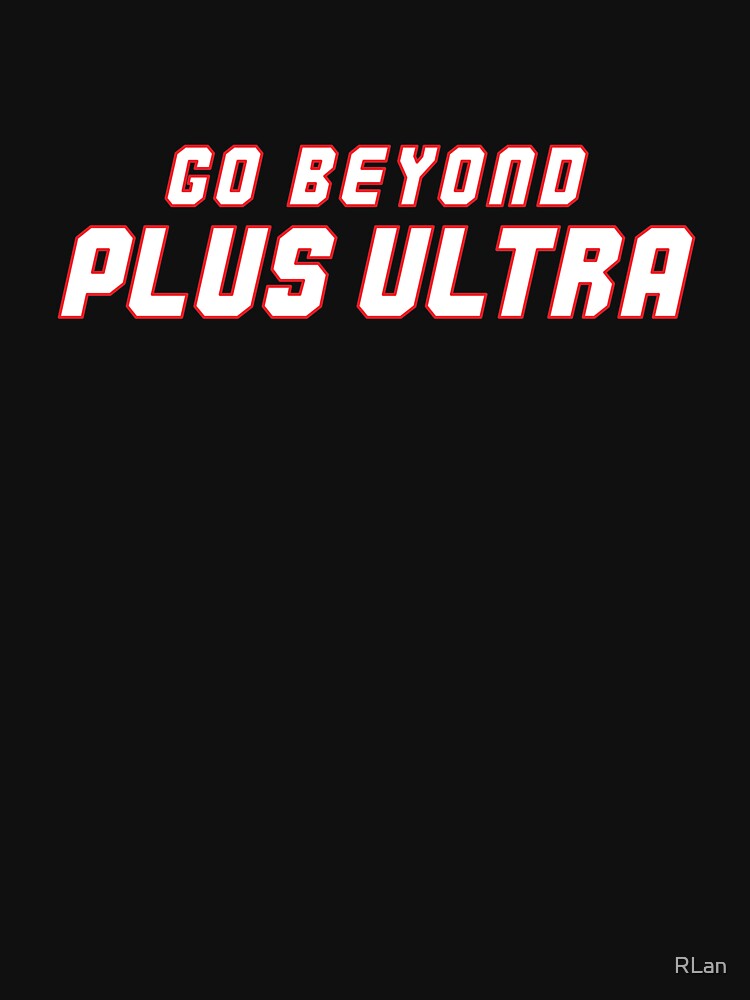 "Go Beyond - Plus Ultra" T-shirt for Sale by RLan | Redbubble | go ...