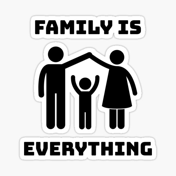 "Family is everything" Sticker for Sale by -Nightsky- | Redbubble