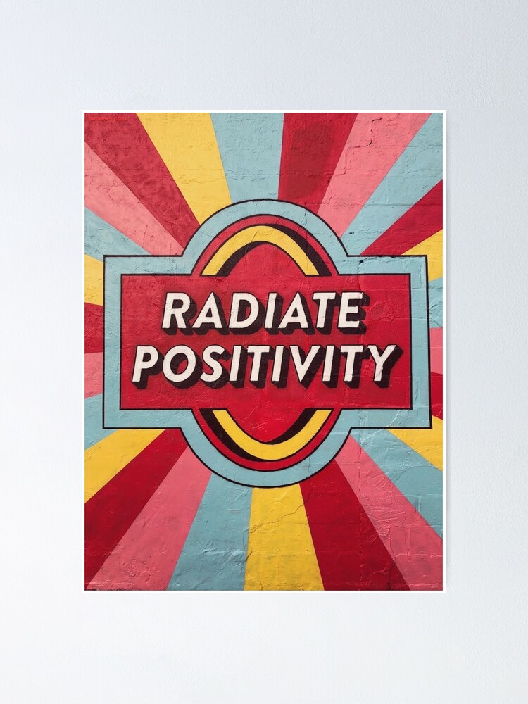 "Radiate Positivity " Poster for Sale by julia-sunshine | Redbubble