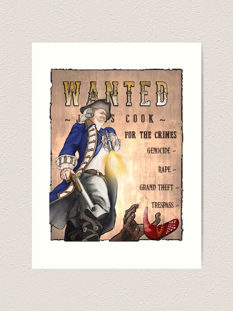 "WANTED! James Cook - (anti) Australia Day protest" Art Print for Sale ...