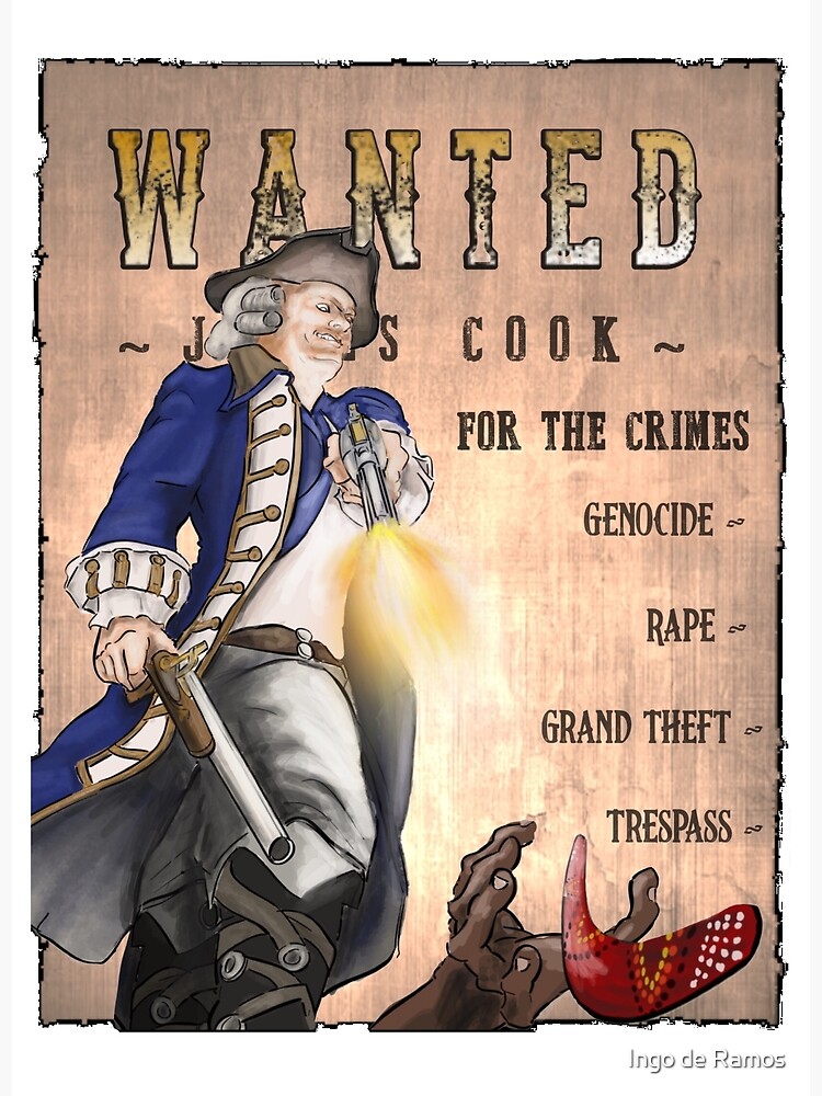 "WANTED! James Cook - (anti) Australia Day protest" Art Print for Sale ...