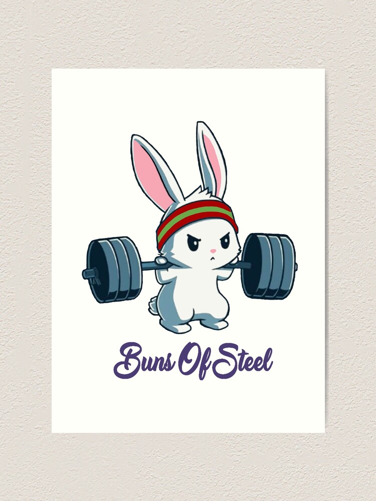 "Buns Of Steel Fitness Rabbit Bunny Lover Gym Workout" Art Print for ...