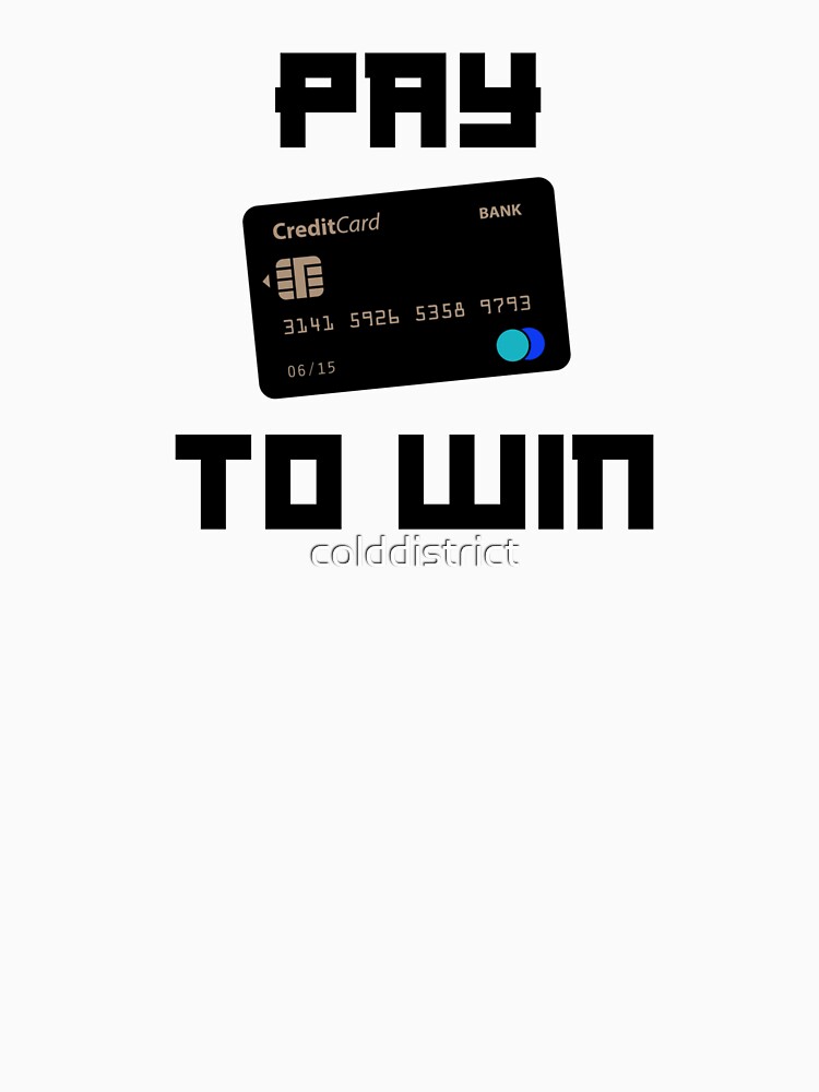 "Pay To Win Game Black & White" T-shirt for Sale by colddistrict ...