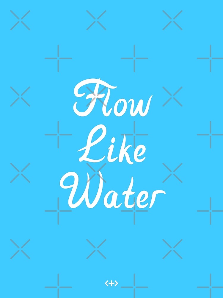 "Flow Like Water" Poster for Sale by Fuelboard | Redbubble