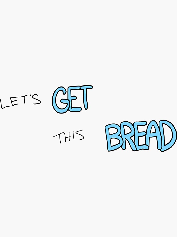 "Let's Get This Bread Sticker Set" Sticker by queen-meme | Redbubble