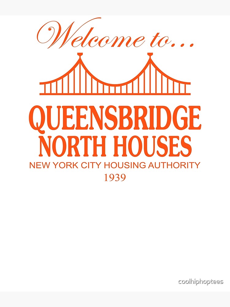 "Welcome to Queensbridge North Houses T-Shirt" Poster for Sale by ...