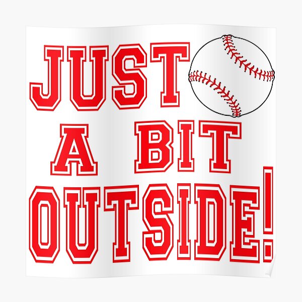 "Just A Bit Outside! Major League Movie Quote" Poster for Sale by ...
