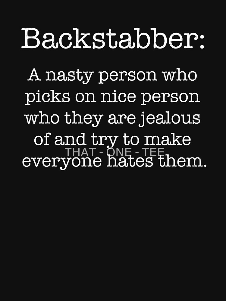 "Backstabber Definition " T-shirt for Sale by meyousick14 | Redbubble ...