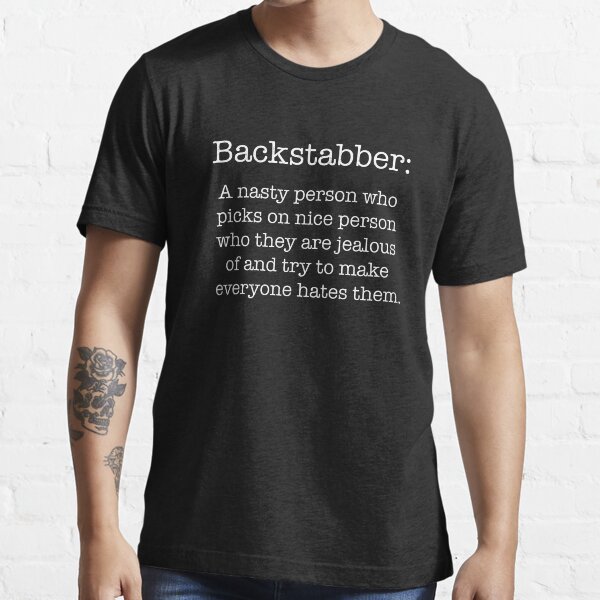 "Backstabber Definition " T-shirt for Sale by meyousick14 | Redbubble ...