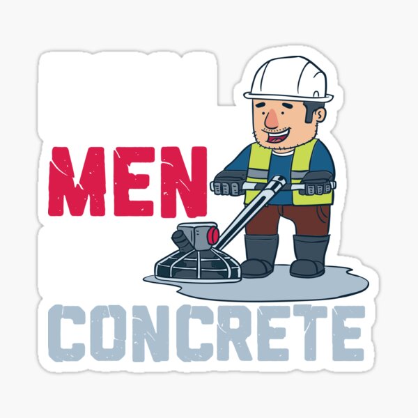"CONCRETE WORKER: Real Men Lay Concrete Gift" Sticker for Sale by ...
