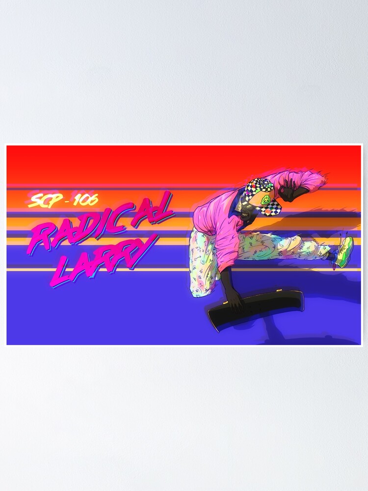 "SCP 106, Radical Larry" Poster for Sale by CaptianDan | Redbubble