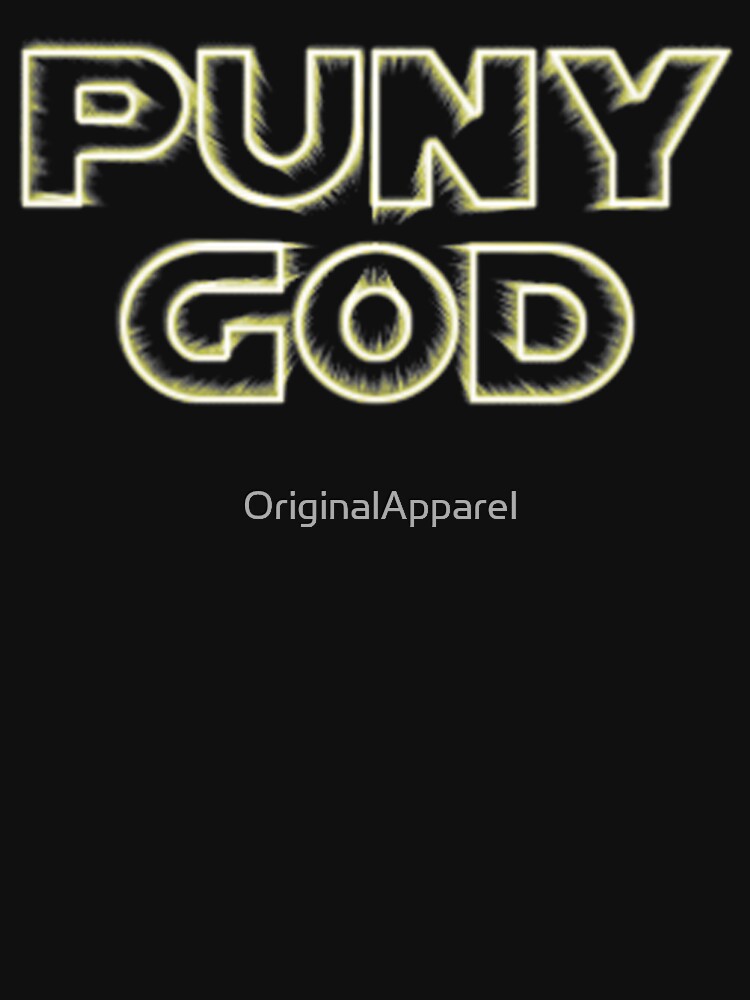 "Puny God" Essential T-Shirt for Sale by OriginalApparel | Redbubble