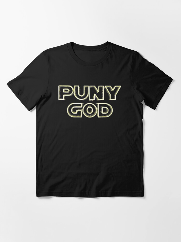"Puny God" Essential T-Shirt for Sale by OriginalApparel | Redbubble