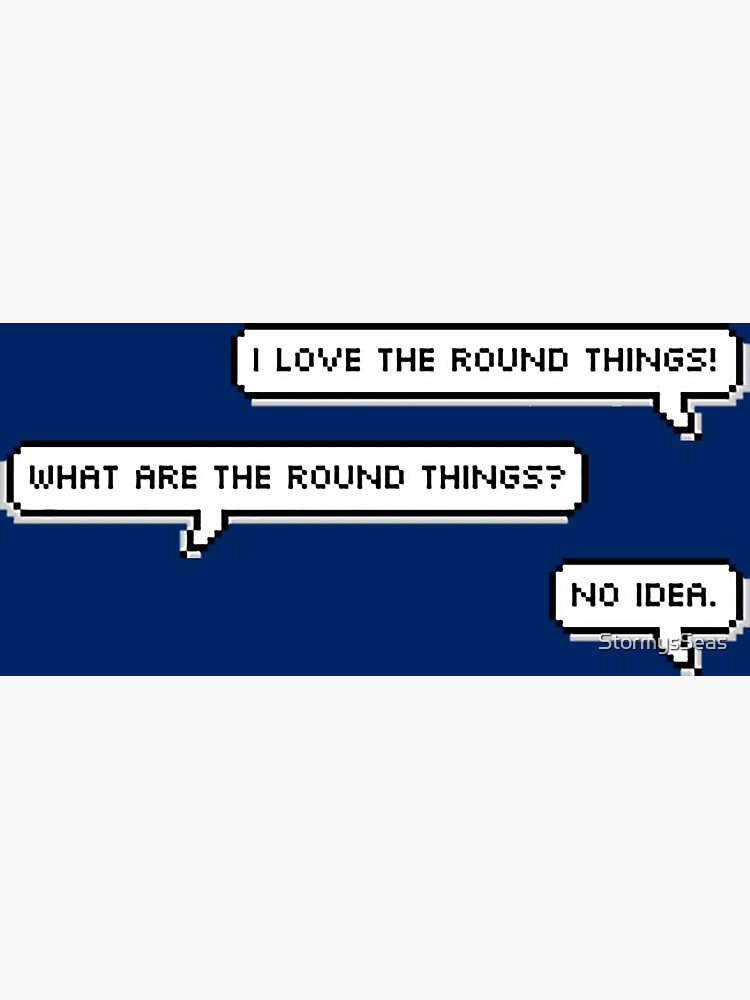 "The Round Things!" Poster by StormysSeas | Redbubble