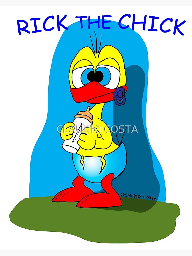 "RICK THE CHICK" Art Print for Sale by claudiocosta | Redbubble