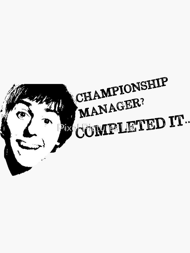 "Championship Manager, Completed It, Jay Inbetweeners Quote" Sticker ...