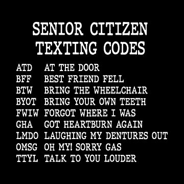 "Funny Senior - Texting Codes - Elderly Golden Years Older Aged Humor ...