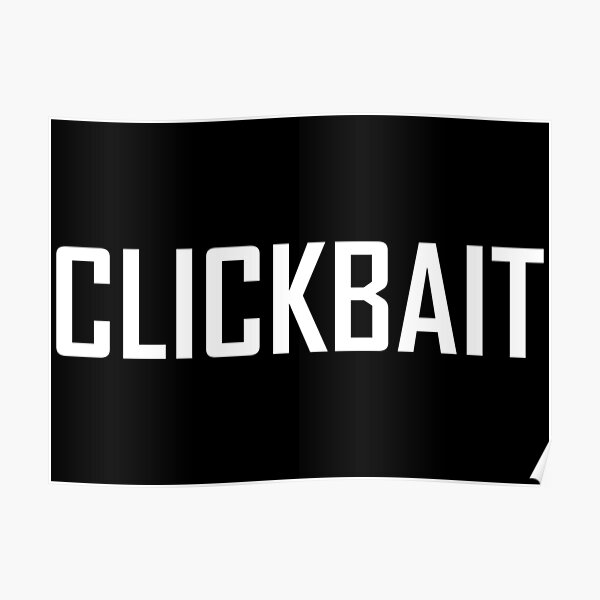 "CLICKBAIT - white version" Poster by Supreto | Redbubble
