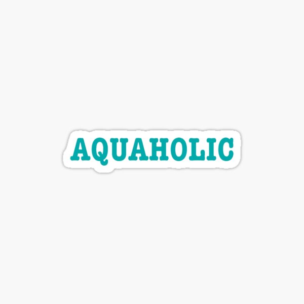 Aquaholic Gifts & Merchandise | Redbubble
