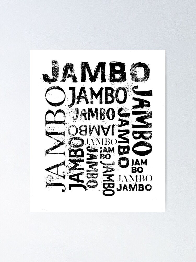 "Jambo! Jambo! Jambo! - Africa Swahili Quote" Poster by TimorousEclectc ...