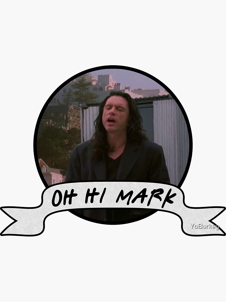 "OH HI MARK" Sticker for Sale by YoBurkey | Redbubble