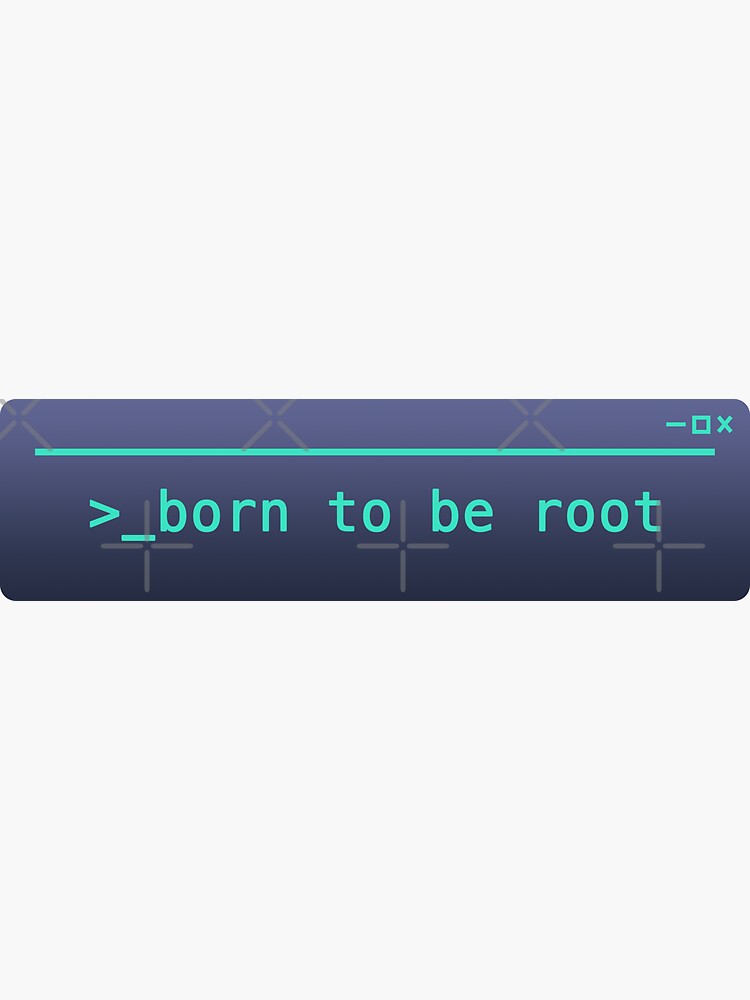 "born to be root" Sticker for Sale by FunnyGrief | Redbubble