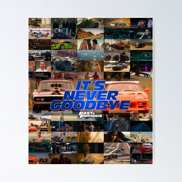 "Fast & Furious - IT'S NEVER GOODBYE - Paul Walker - Vin Diesel" Poster ...