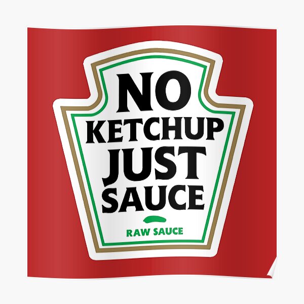 Ketchup Posters | Redbubble