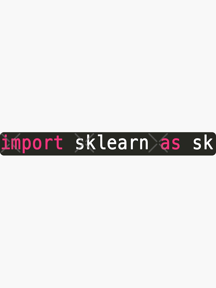 " import sklearn as sk" Sticker for Sale by FunnyGrief | Redbubble
