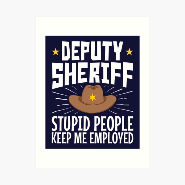 Deputy Sheriff Art Prints | Redbubble