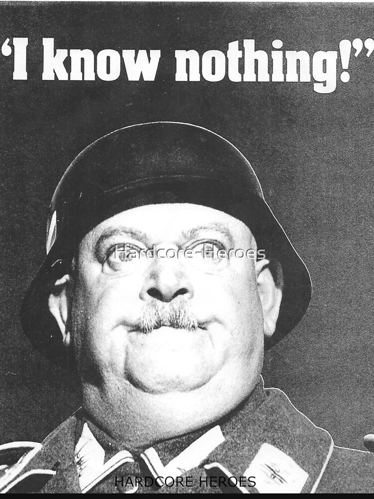 "SGT SCHULTZ NOWS NOTHING " Essential T-Shirt for Sale by Hardcore ...