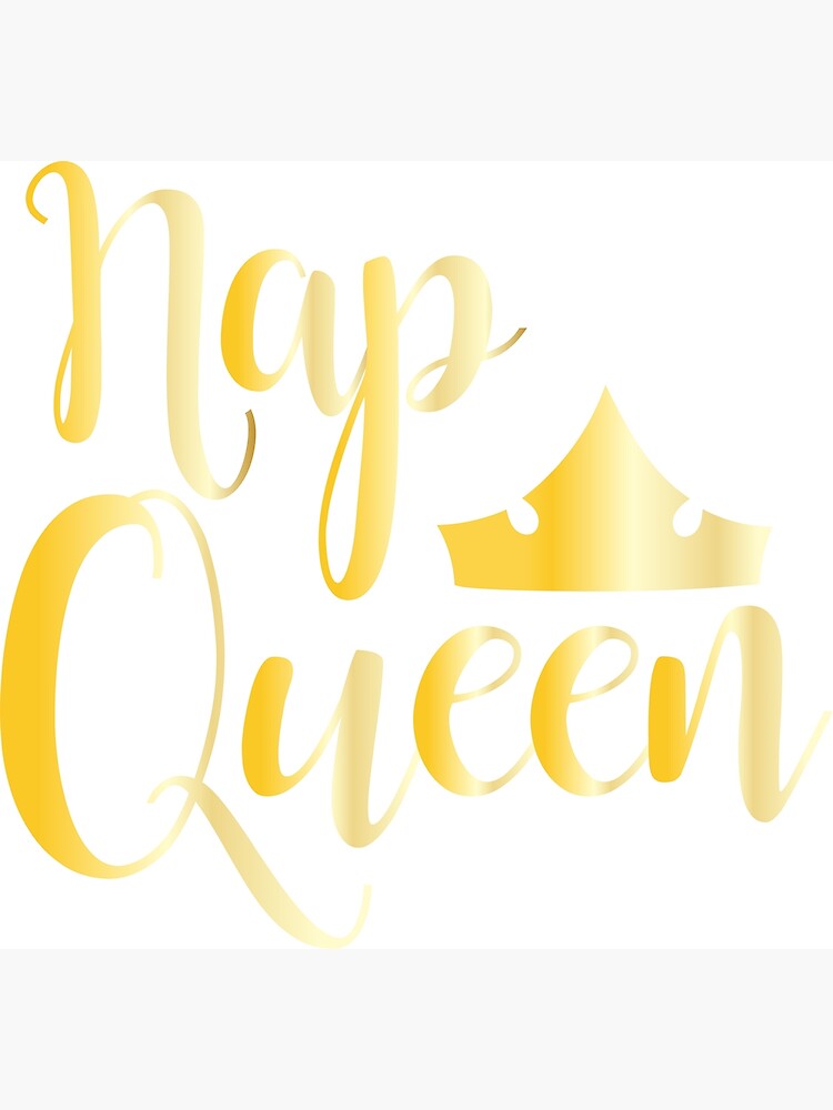"Nap Queen" Poster by camryndeni | Redbubble
